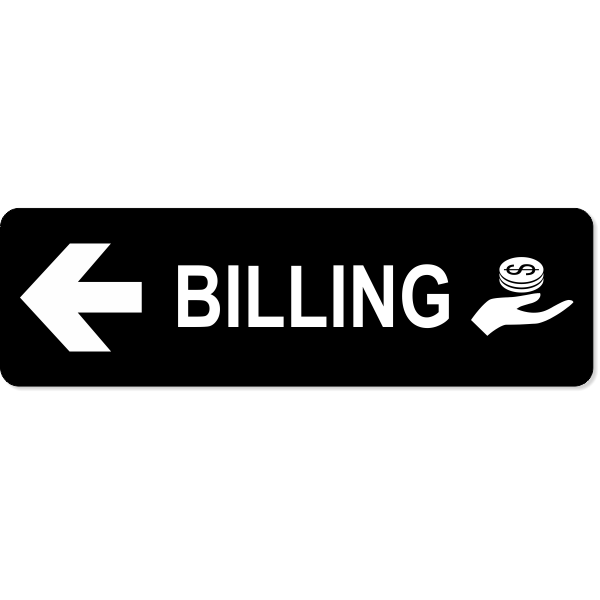 Billing Left Sign - Custom Signs