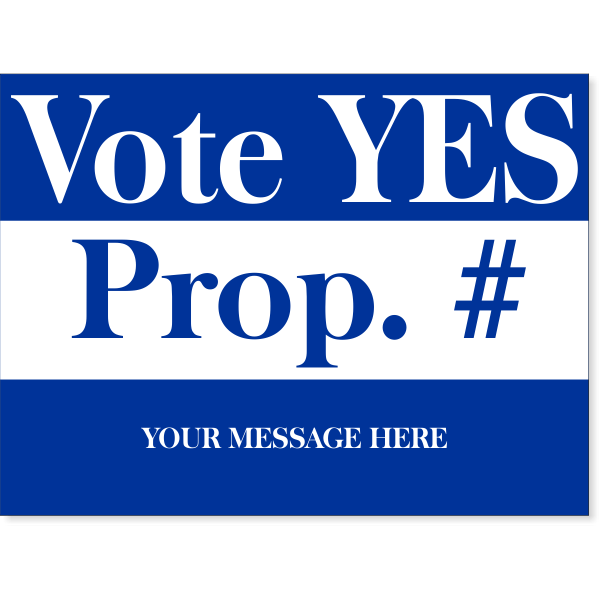 18" x 24" Blue Yes Proposition Yard Sign - CustomSigns.com