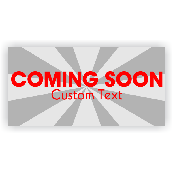 Coming Soon Date Banner - Custom Signs