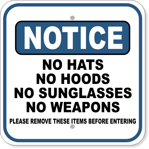 12" x 12" Notice No Hats No Hoods Aluminum Sign - CustomSigns.com