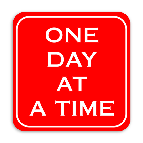 One Day At A Time Sign- Custom Signs
