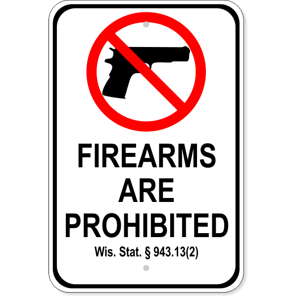 Wisconsin 943.13(2) Firearm Aluminum Sign | 18" x 12" - Custom Signs