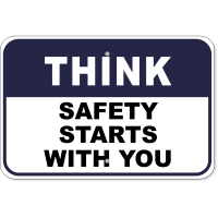 Think Safety Starts With You Aluminum Sign | 12" x 18" - Custom Signs