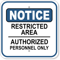 Notice Restricted Area Authorized Aluminum Sign | 12" x 12" | HC Brands